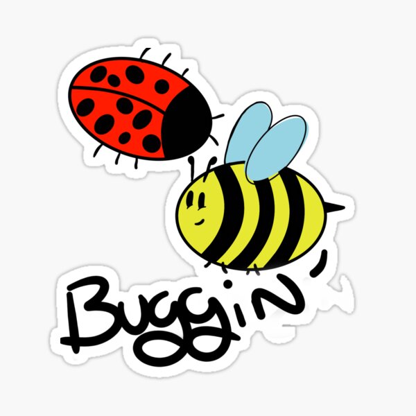 "Buggin" Sticker for Sale by StopBuggin | Redbubble