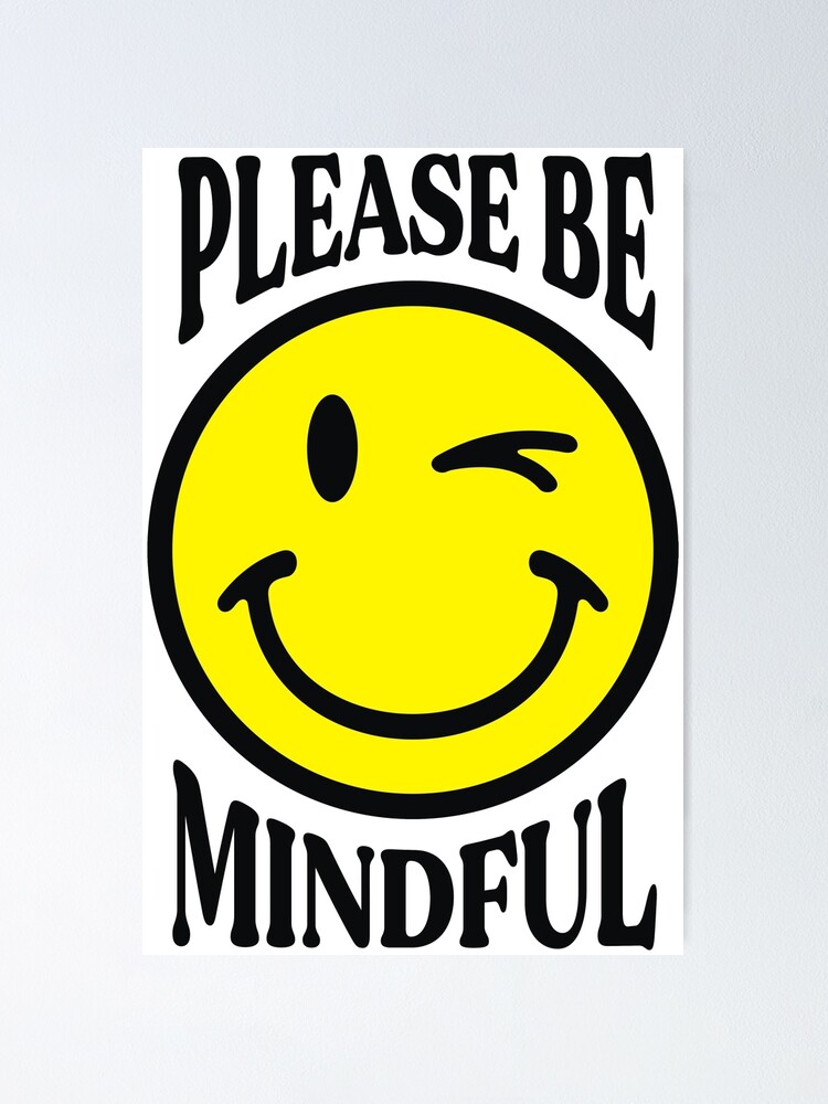 "Please be Mindful" Poster for Sale by PabloEscorel | Redbubble