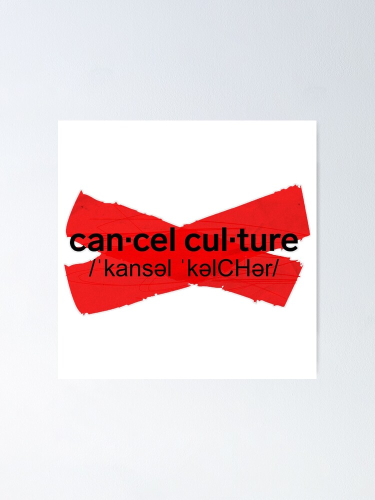 "Cancel Cancel Culture " Poster by Ayush-Pokharel | Redbubble