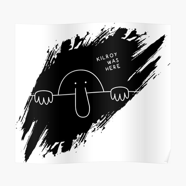 Kilroy Was Here Posters | Redbubble