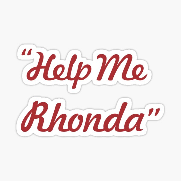 "Help Me Rhonda" Sticker for Sale by Yeaha | Redbubble