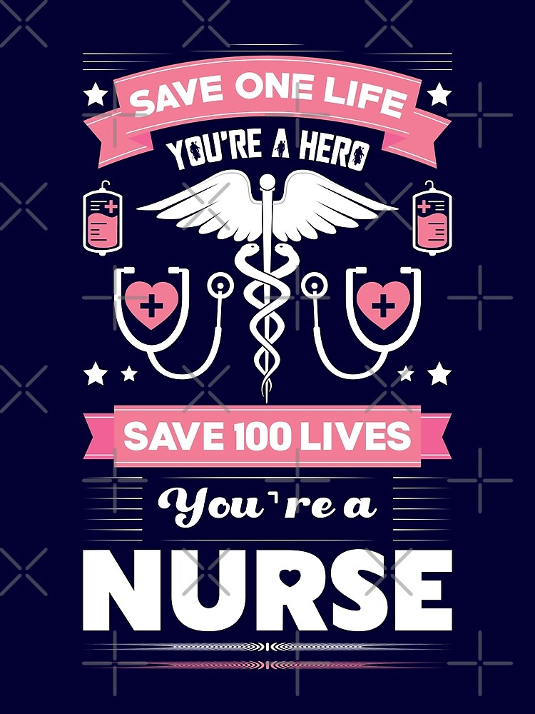 "Nursing-Save 1 life you're a hero, save 100 lives you're a Nurse ...