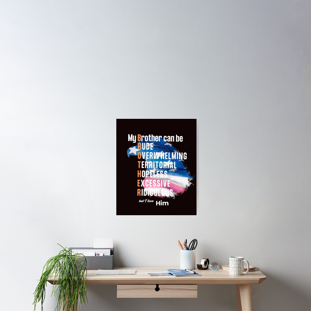 "My Brother can be rude" Poster for Sale by Famview | Redbubble