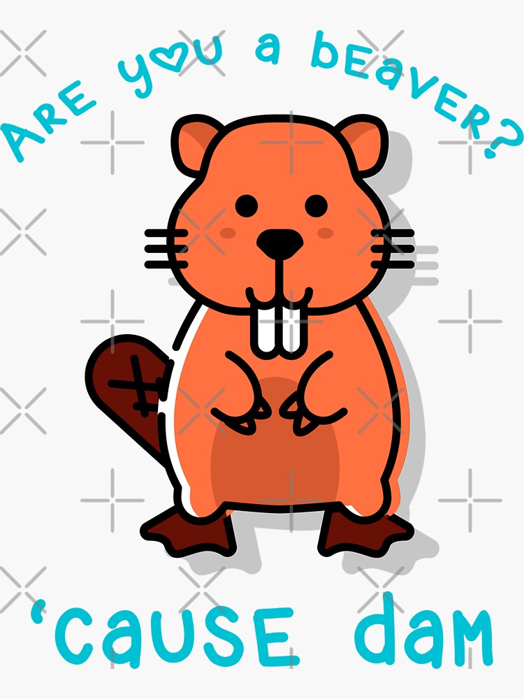 "Are You A Beaver? 'Cause Dam – Adorable Valentines Day Animal Pick Up ...