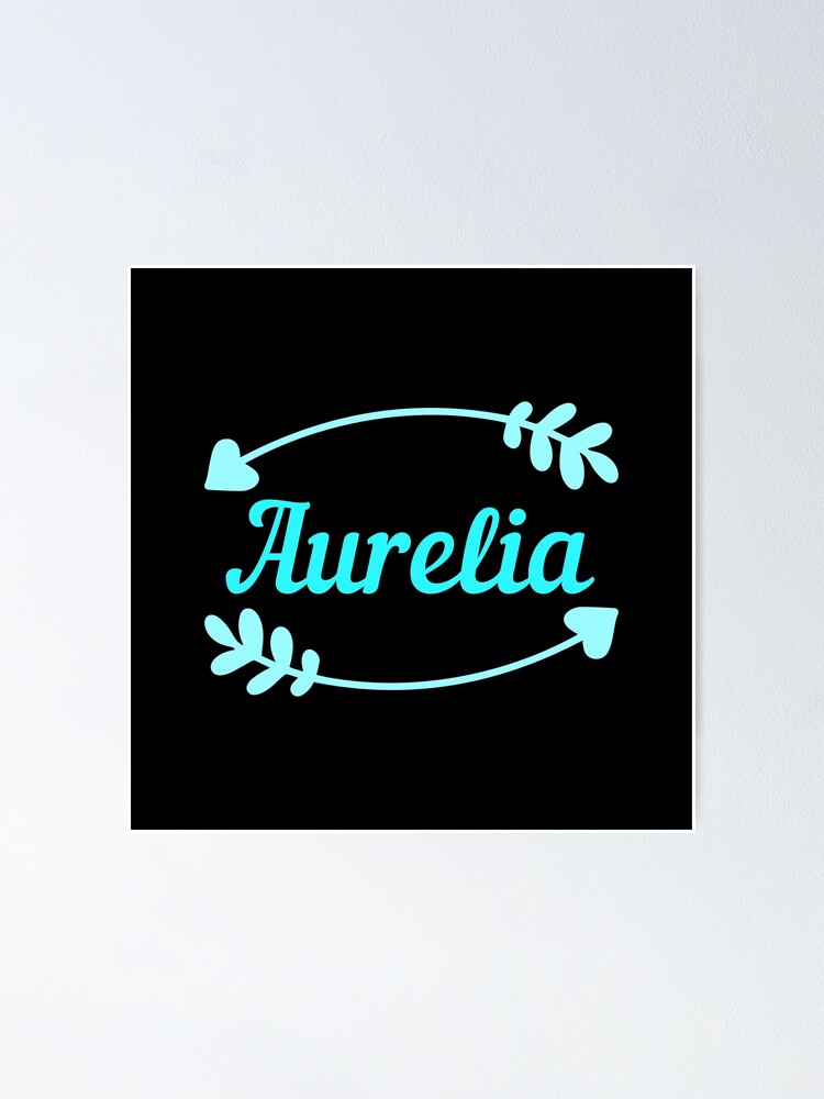 "Aurelia cute girl name " Poster by cute105 | Redbubble