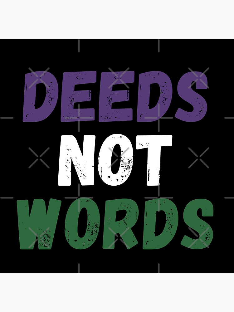 "Deeds Not Words Suffragettes Emmeline Pankhurst Vote for Women ...