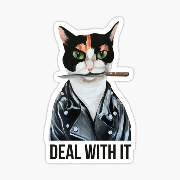 "Bad ass cat in leather jacket with knife in mouth - deal with it ...