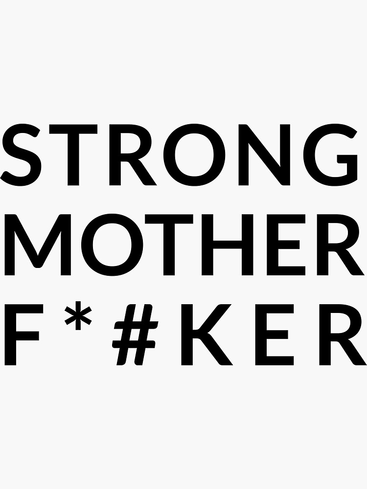 Strong Mother F Ker Sticker For Sale By Lanrewaju Redbubble