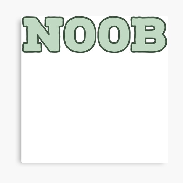 Noob Canvas Prints | Redbubble