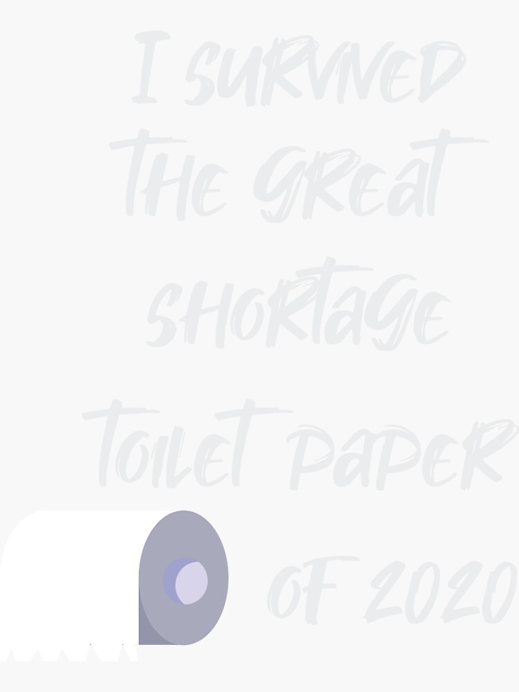 "I survived the great toilet paper shortage of 2020 : Funny Toilet ...