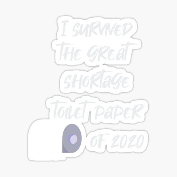 "I survived the great toilet paper shortage of 2020 : Funny Toilet ...