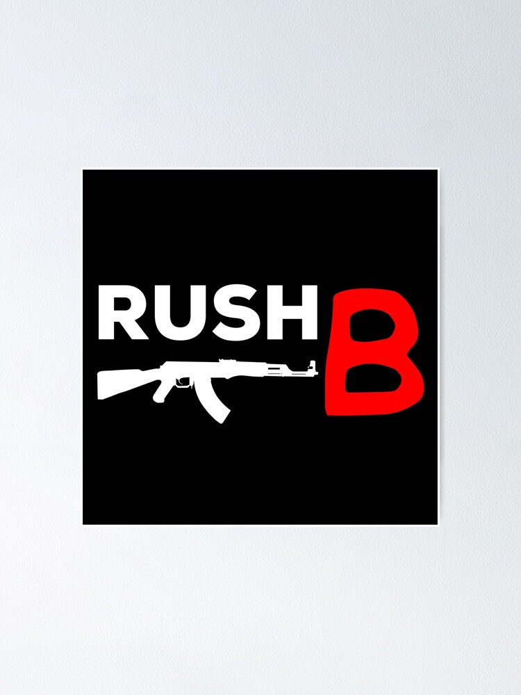 "Rush B Meme" Poster for Sale by Cursedfate | Redbubble