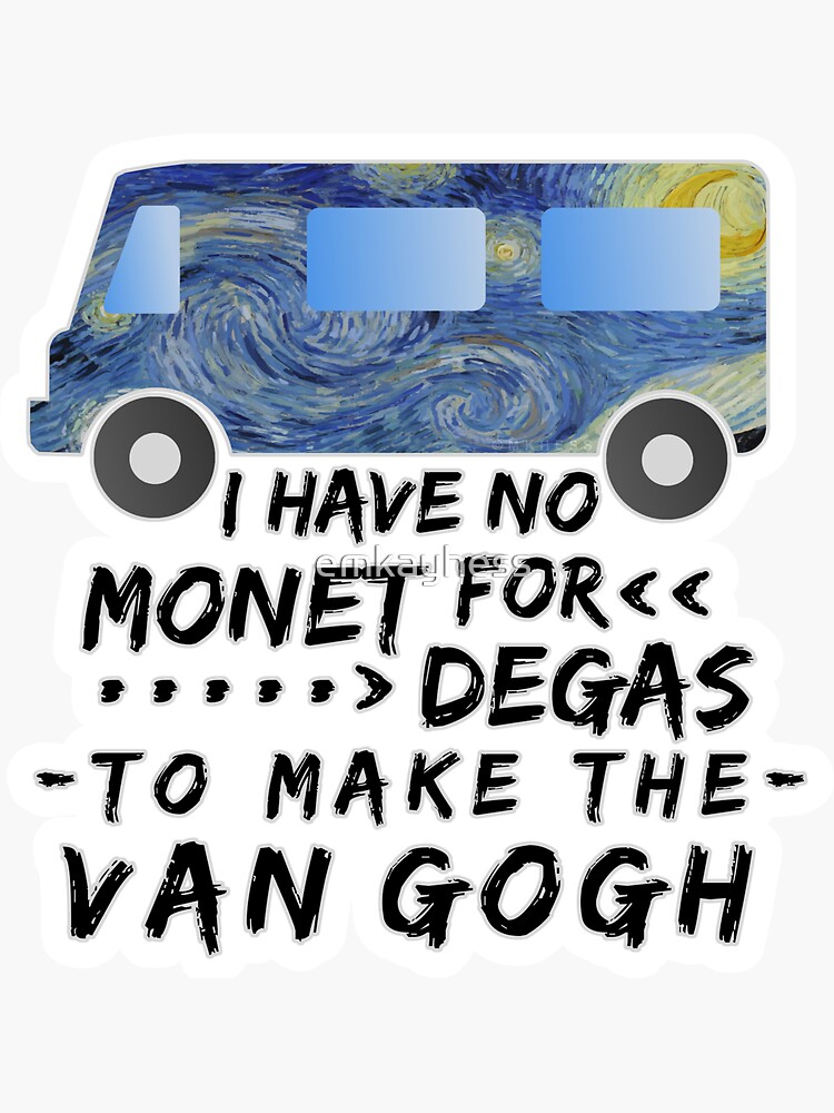 "Funny Artist Pun Monet Degas Van Gogh" Sticker for Sale by emkayhess ...