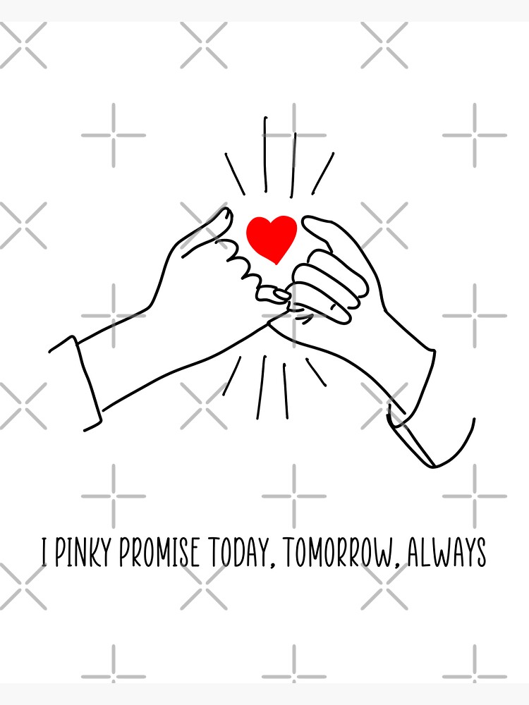 "I Pinky Promise today, tomorrow, always " Sticker for Sale by ...