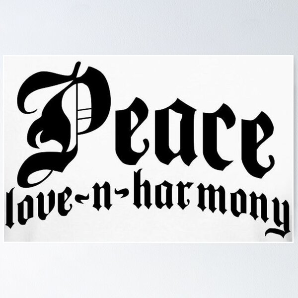 "Peace Love N Harmony GANGSTA" Poster for Sale by ArtWithHearts11 ...