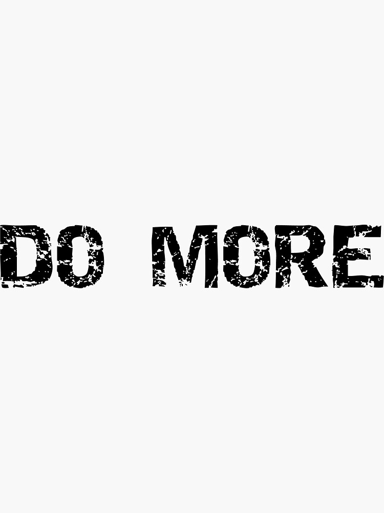 "DO MORE" Sticker for Sale by Damscars | Redbubble
