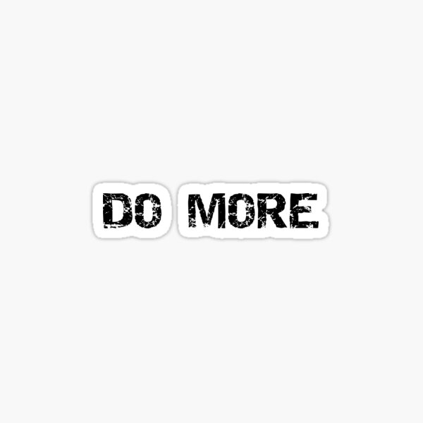 "DO MORE" Sticker for Sale by Damscars | Redbubble
