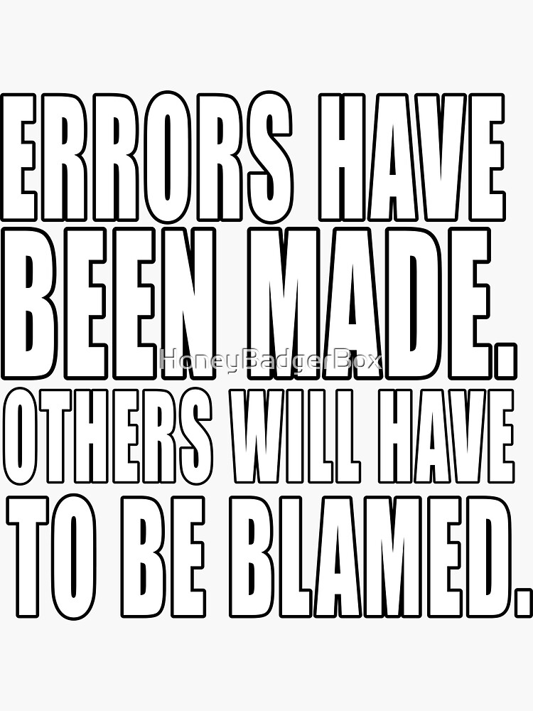 "Errors have been made - Funny Shirt Jokes" Sticker for Sale by ...