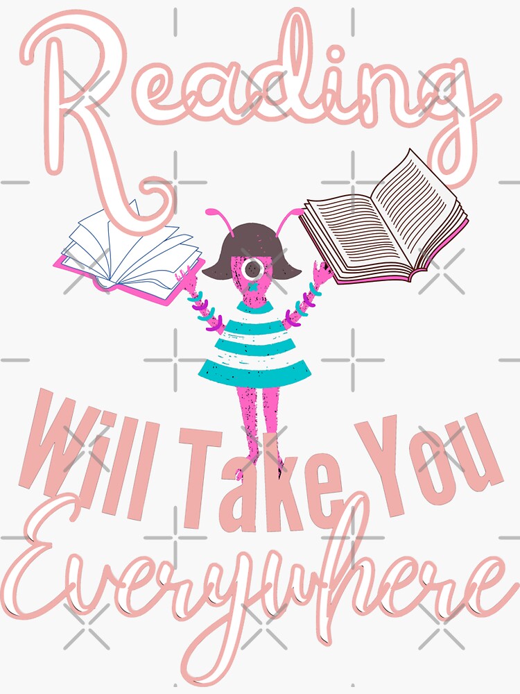 "Reading Will Take You Everywhere" Sticker for Sale by dalypdesign ...