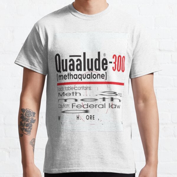 Quaalude T-Shirts | Redbubble