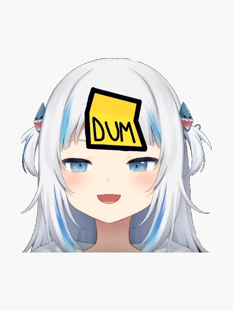 Pegatina «Gawr Gura Vtuber Shark dum» de milkphobia | Redbubble