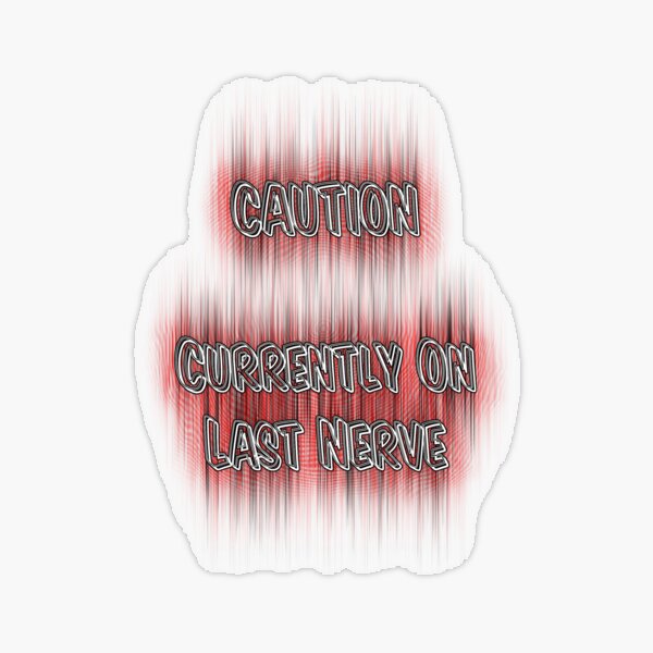 Last Nerve Stickers | Redbubble