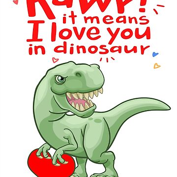 "Rawr Means I Love You in Dinosaur Valentine’s Day" Greeting Card for ...