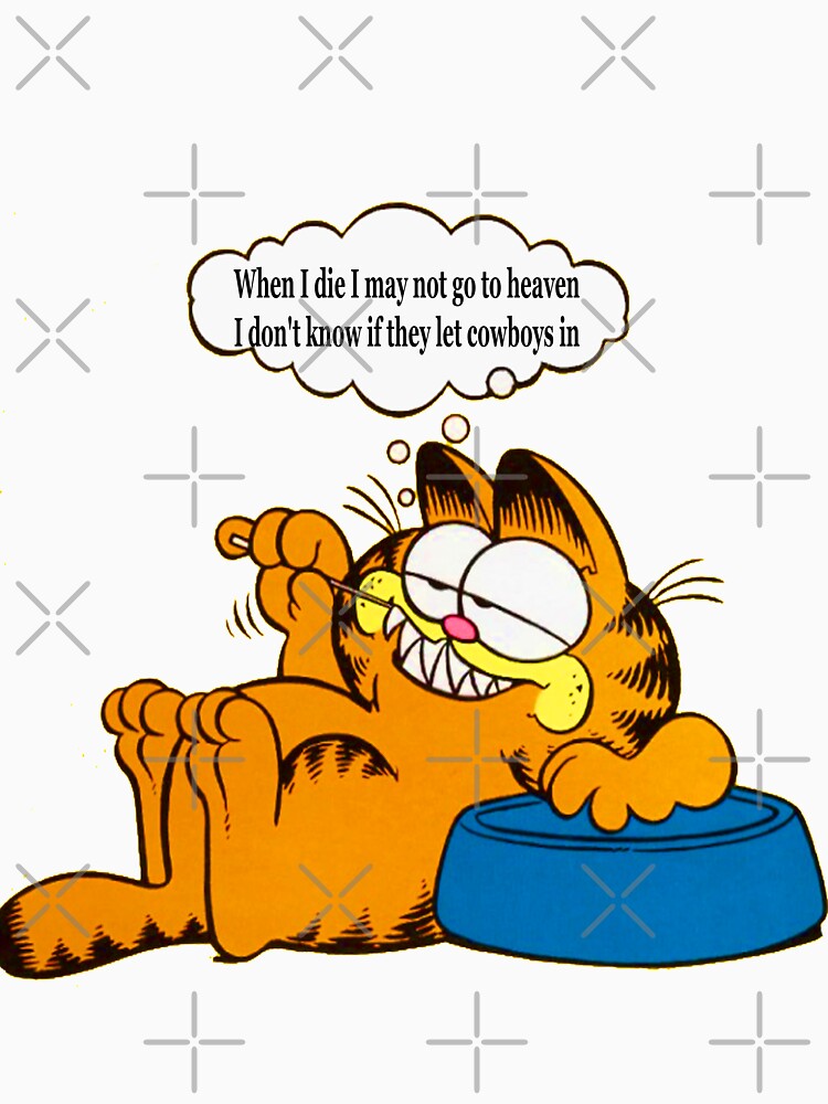 "garfield,garfield cowboy garfield relaxing When I die I may not go to ...