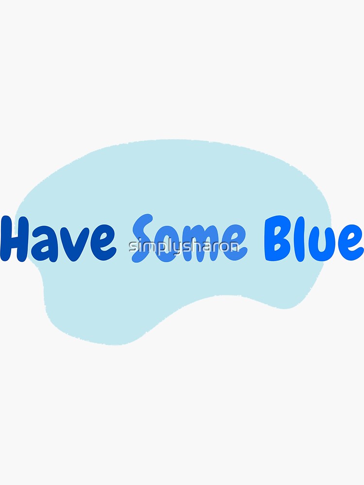 "Have some blue light blue blob" Sticker for Sale by simplysharon ...