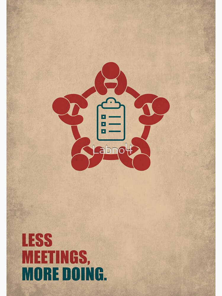 "Less Meetings More Doing - Corporate Start-up Quotes" Sticker for Sale ...