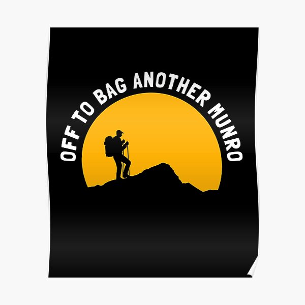 "Mountain Munro Bagging - Off to Bag Another Munro" Poster for Sale by ...