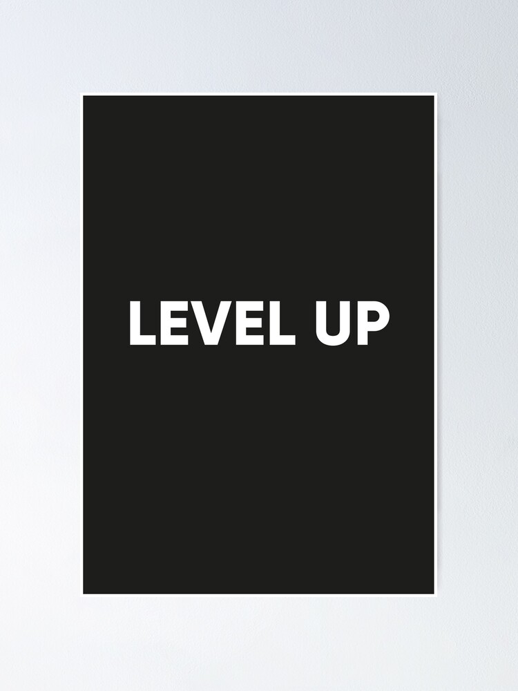 "Level Up" Poster by WeHustler | Redbubble