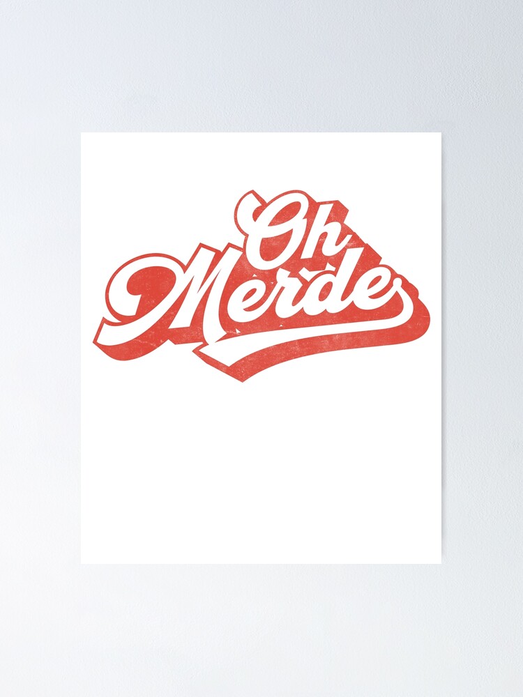 "Oh Merde" Poster by LuckyU-Design | Redbubble