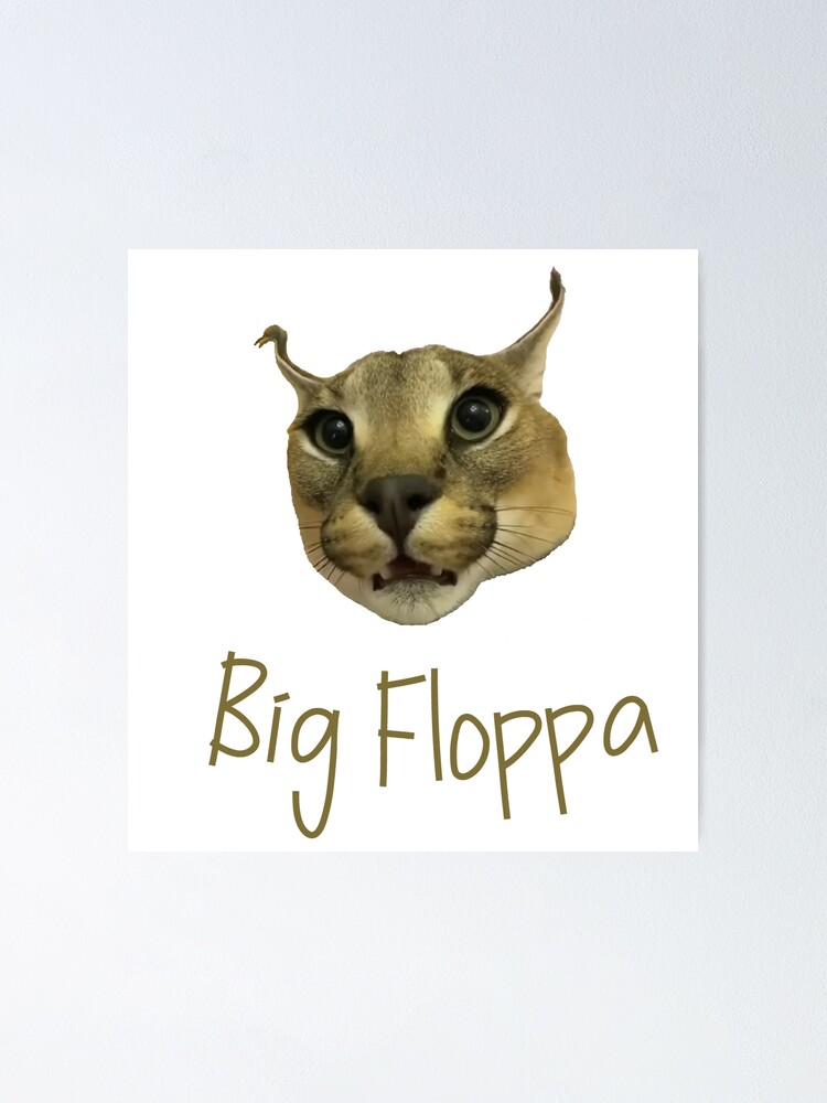 "Big floppa" Poster by neuronic | Redbubble