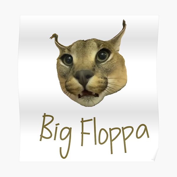 "Big floppa" Poster by neuronic | Redbubble