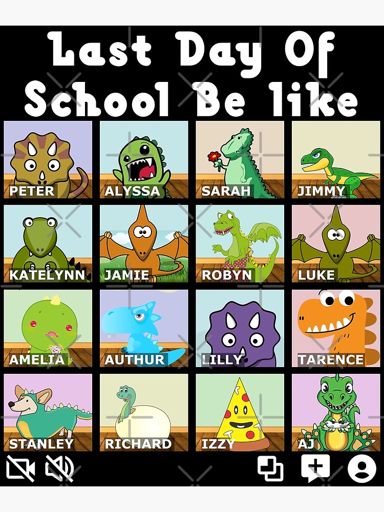 "Virtual Classroom - Last Day Of School Be Like" Poster by ...