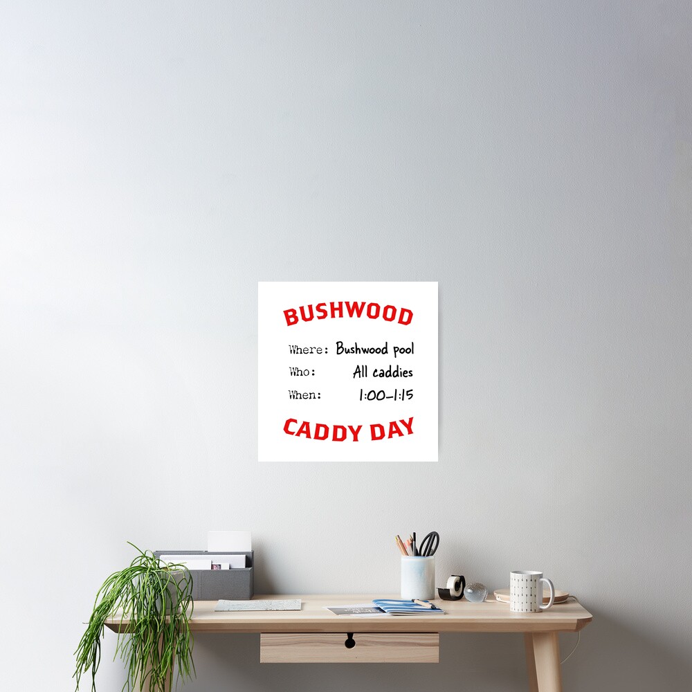 "Bushwood Caddy Day" Poster for Sale by PiperDownTees | Redbubble