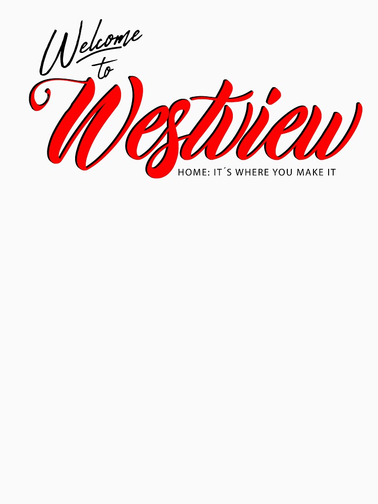 "WELCOME TO WESTVIEW" T-shirt for Sale by annekarolle | Redbubble ...