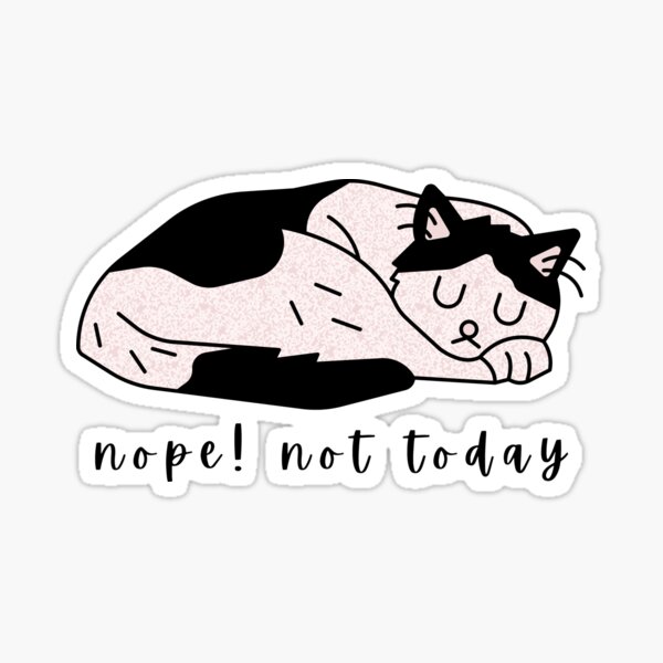 "Nope - Not today - lazy cat- funny animal" Sticker for Sale by ...