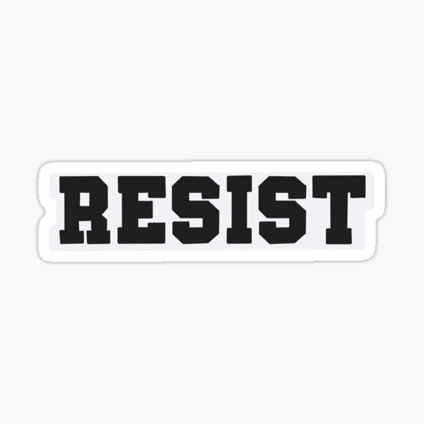 "Resist" Sticker for Sale by vikschumacher | Redbubble