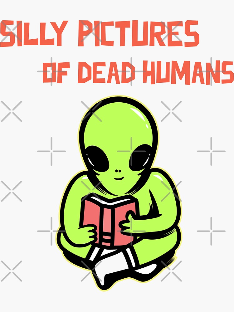"Silly Pictures of Dead Humans" Sticker for Sale by fifty-bucks | Redbubble