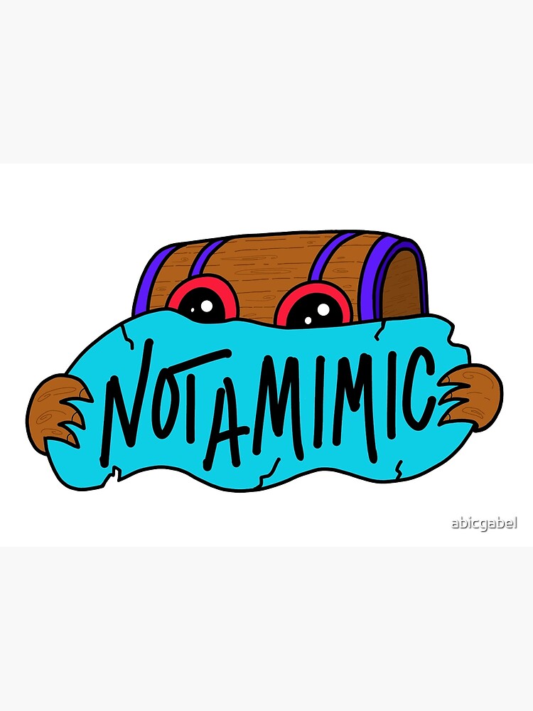 "Not a Mimic" Poster by abicgabel | Redbubble
