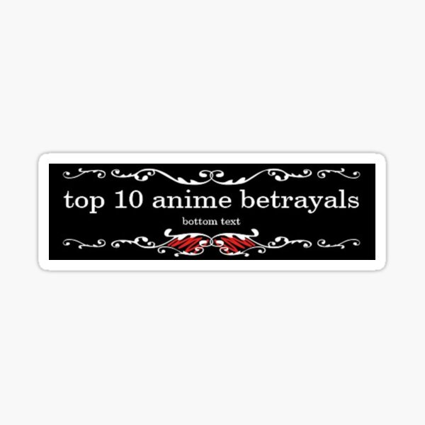 "Anime Betrayal Sticker" Sticker for Sale by marisamanuel | Redbubble