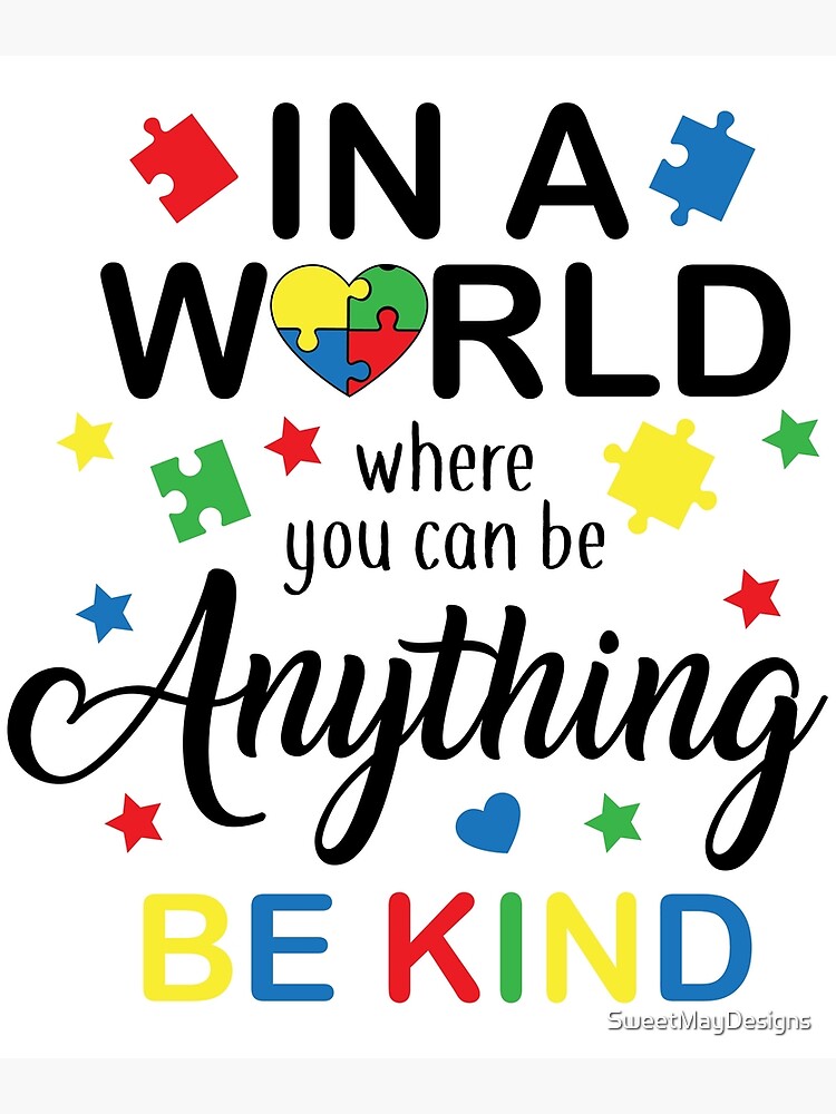 "In a World Where You Can Be Anything Be Kind, Autism Awareness Amazing ...