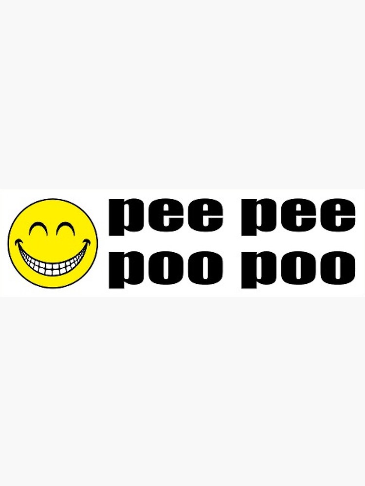 "PeePee PooPoo Bumper Sticker " Art Print by marisamanuel | Redbubble
