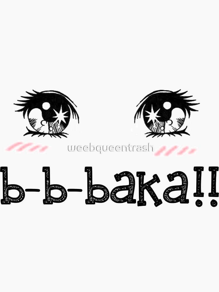 "baka!!" Sticker by weebqueentrash | Redbubble