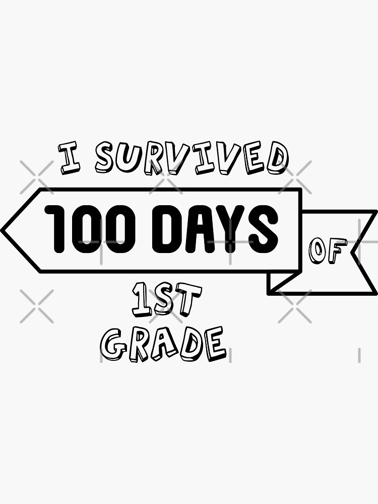 "I Survived 100 Days of School 1st Grade - Funny And Adorable Quote For ...