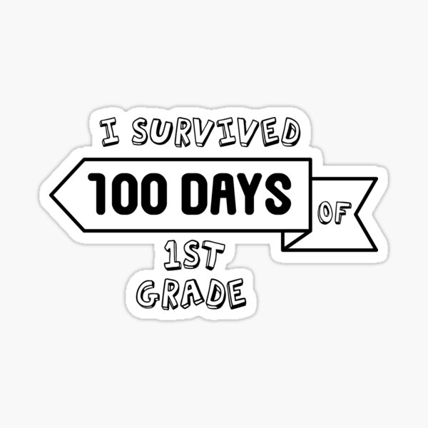 "I Survived 100 Days of School 1st Grade - Funny And Adorable Quote For ...