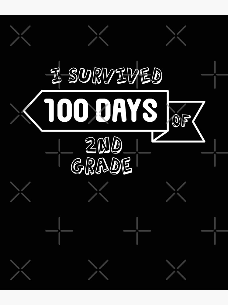 "I Survived 100 Days of School 2nd Grade - Funny And Adorable Quote For ...
