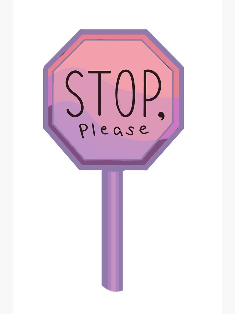 ""Stop, please" Stop Sign Design" Sticker for Sale by Shaebutter-art ...